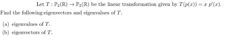 Solved Let T:P2(R)→P2(R) ﻿be the linear transformation given | Chegg.com