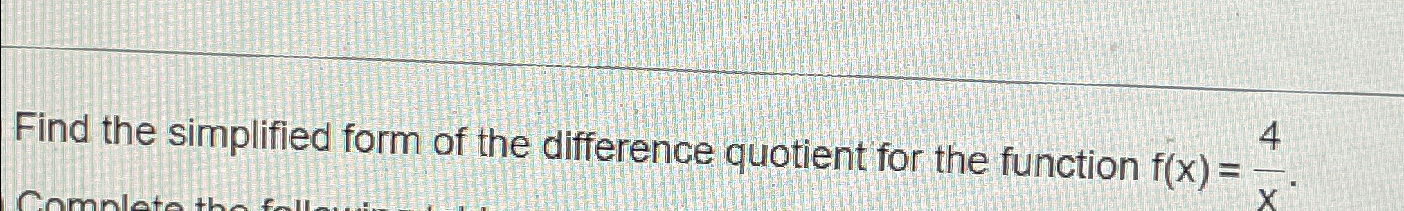 Solved Find the simplified form of the difference quotient | Chegg.com