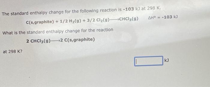 Solved The standard enthalpy change for the following | Chegg.com