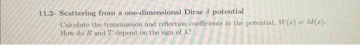 Solved 1.2- Scattering from a one-dimensional Dirac δ | Chegg.com