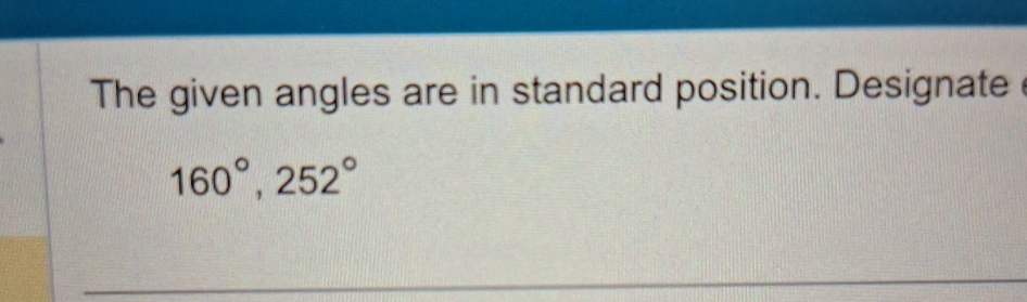 Solved The given angles are in standard position. | Chegg.com