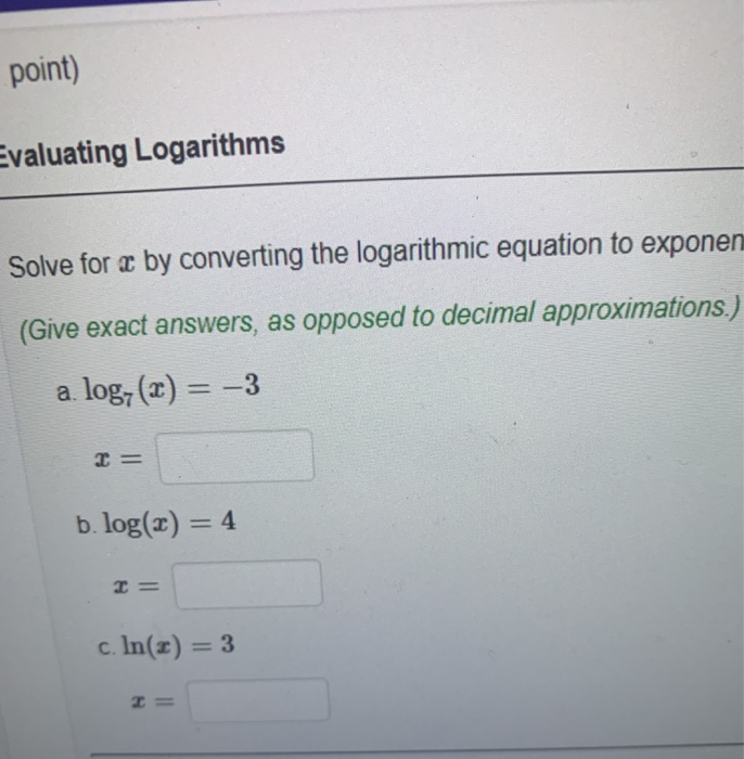 Solved point) Evaluating Logarithms Solve for x by | Chegg.com