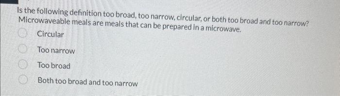 Is the following definition too broad, too narrow, | Chegg.com