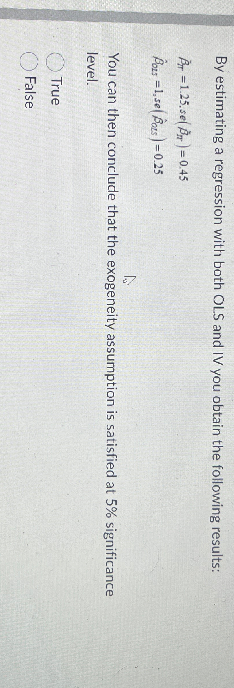 Solved By estimating a regression with both OLS and IV you | Chegg.com