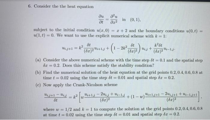 Solved 6. Consider the the heat equation His+1 =12 | Chegg.com
