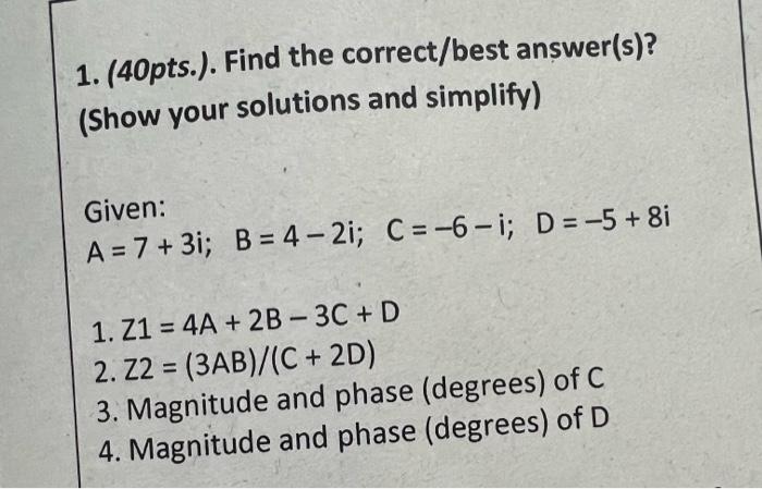 Solved 1. (40pts.). Find the correct/best answer(s)? (Show | Chegg.com