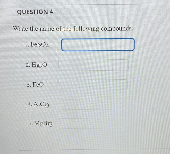 Solved QUESTION 4 Write the name of the following compounds. | Chegg.com