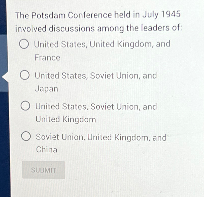 Solved The Potsdam Conference held in July 1945 ﻿involved | Chegg.com