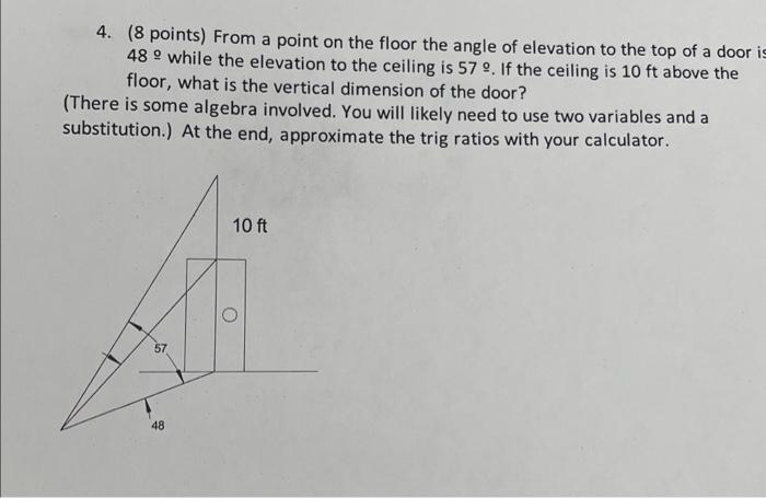 Solved 4. (8 points) From a point on the floor the angle of | Chegg.com
