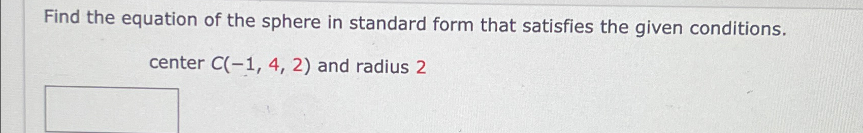 Solved Find the equation of the sphere in standard form that | Chegg.com