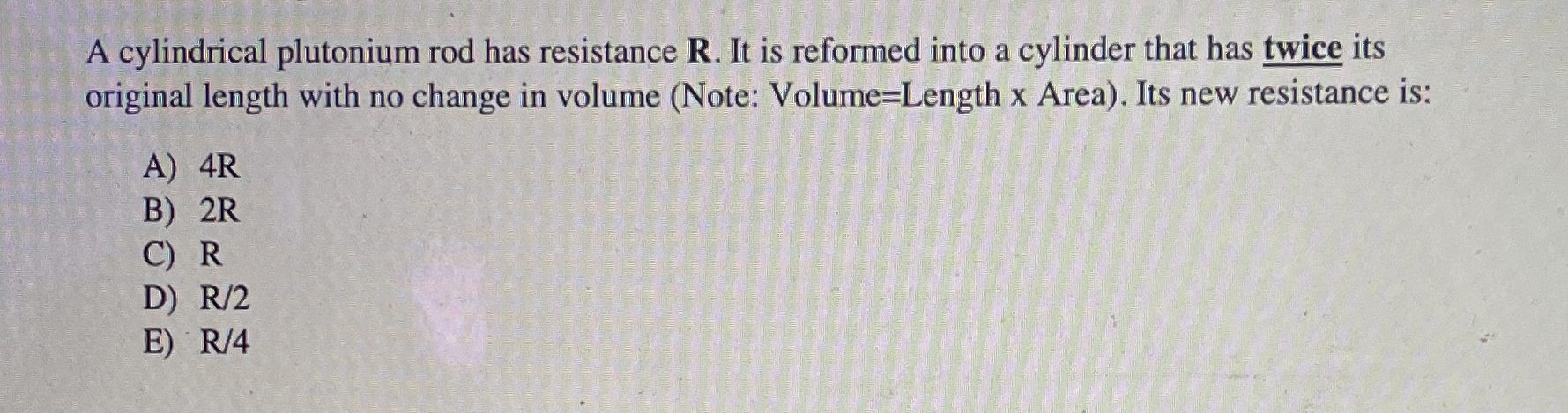 Solved A cylindrical plutonium rod has resistance R. ﻿It is | Chegg.com