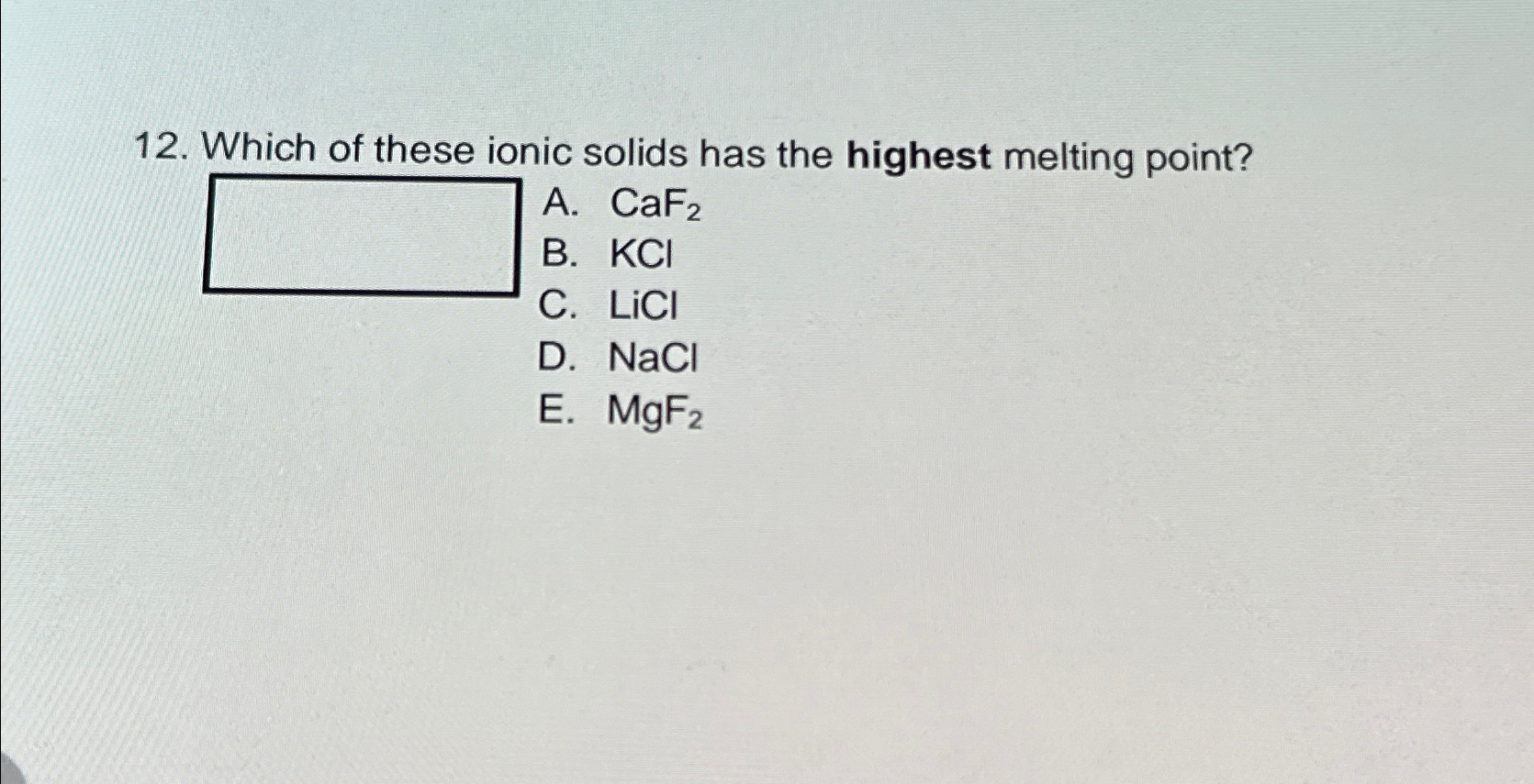 Solved Which of these ionic solids has the highest melting | Chegg.com