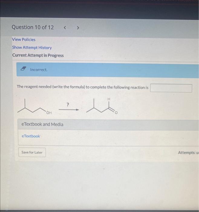 Solved θ Incorrect. The reagent needed (write the formula) | Chegg.com