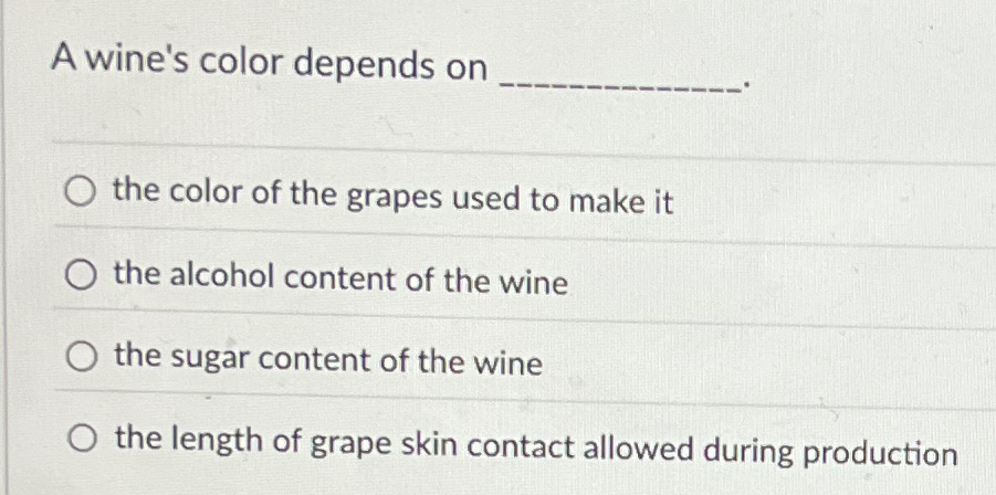 Solved A wine's color depends onthe color of the grapes used | Chegg.com