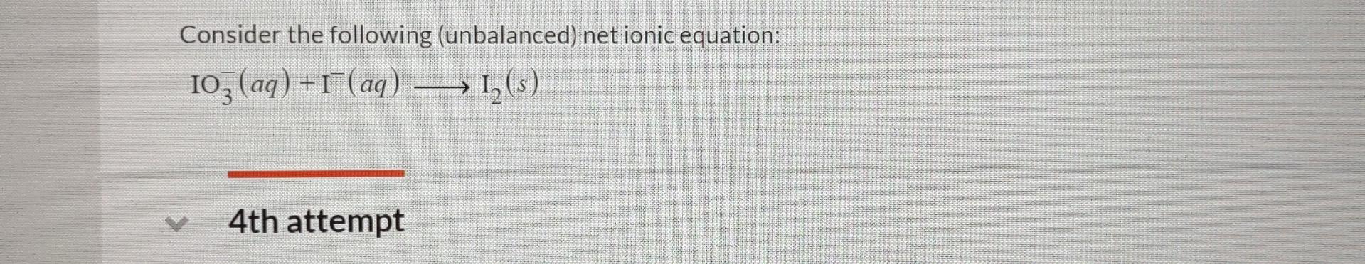 Solved Consider the following (unbalanced) net ionic | Chegg.com