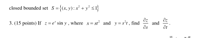Solved closed bounded set S={(x,y):x2+y2≤1} 3. (15 points) | Chegg.com