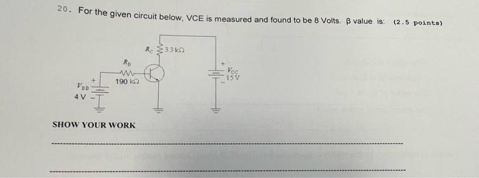 Solved 20. For the given circuit below, VCE is measured and | Chegg.com