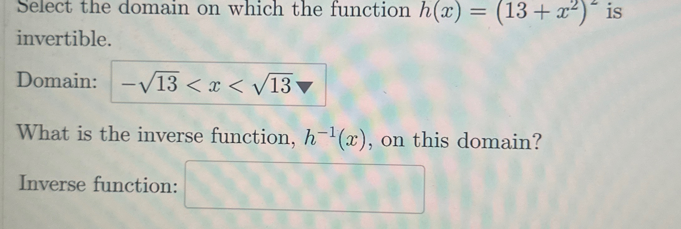 Solved Select the domain on which the function h(x)=(13+x2)2 | Chegg.com