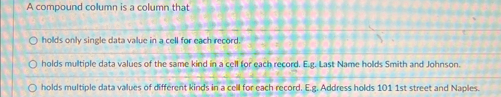 Solved A compound column is a column thatholds only single | Chegg.com