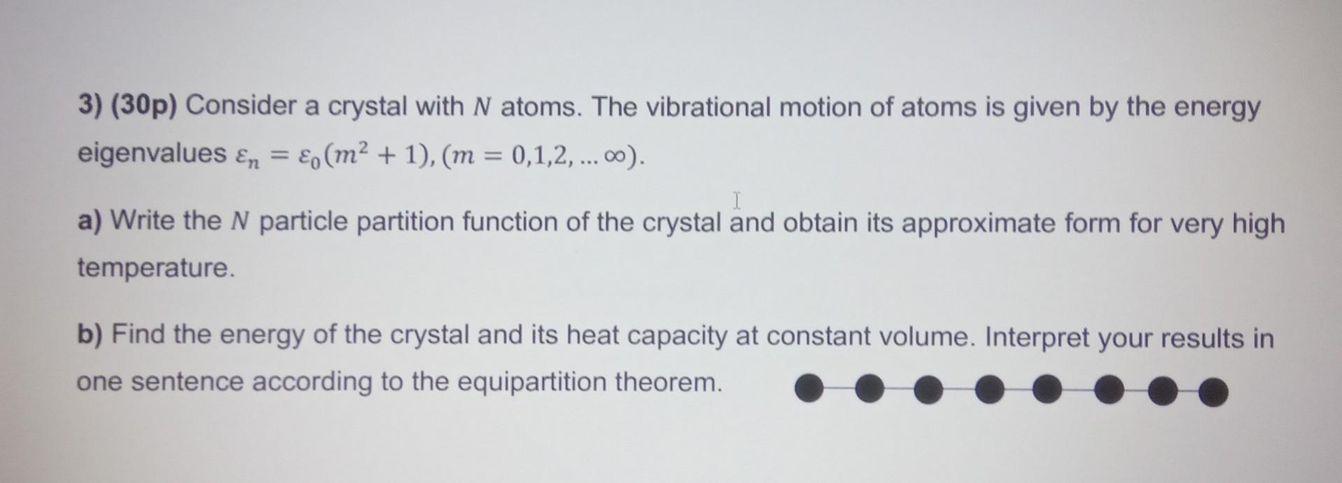 Solved 3) (30p) Consider a crystal with N atoms. The | Chegg.com