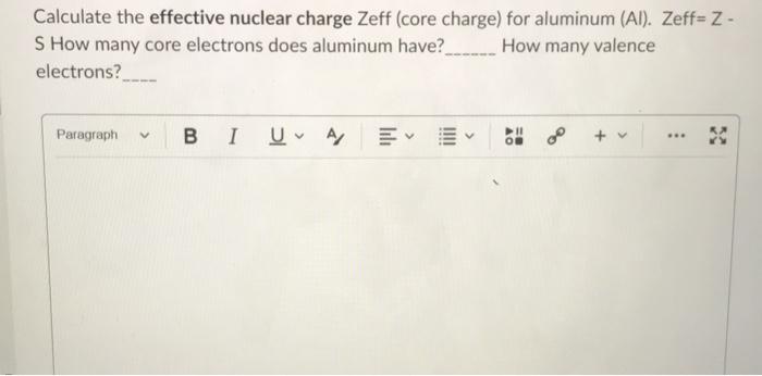 Solved Calculate the effective nuclear charge Zeff (core | Chegg.com