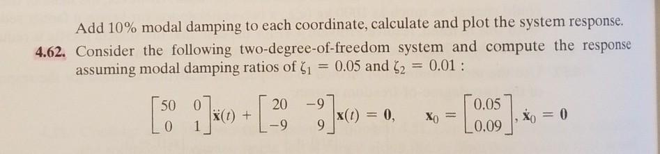 Solved Add 10% modal damping to each coordinate, calculate | Chegg.com