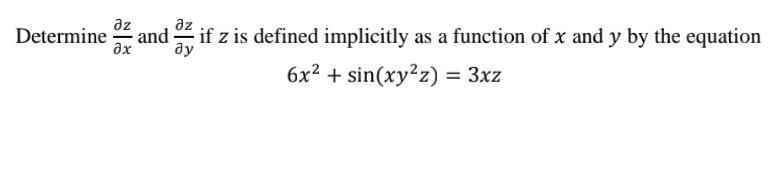 Determine ∂x∂z and ∂y∂z if z is defined implicitly as | Chegg.com