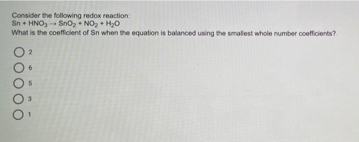 Solved Consider the following redox reaction: Sn + HNO3 | Chegg.com