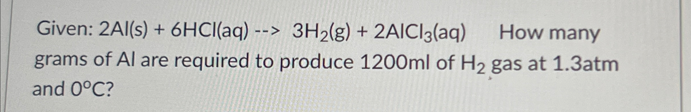 Solved Given: 2Al(s)+6HCl(aq)--3H2(g)+2AlCl3(aq), ﻿How many | Chegg.com