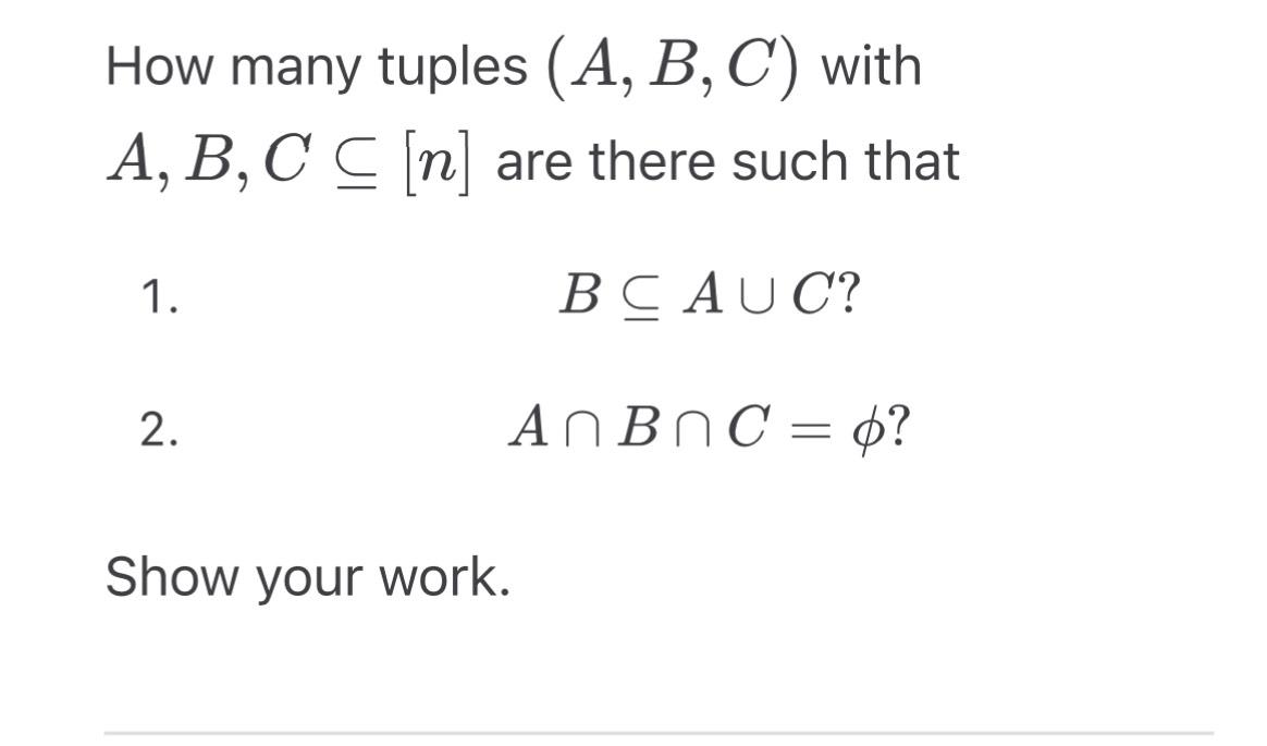 Solved How many tuples (A,B,C) ﻿with A,B,Csube[n] ﻿are there | Chegg.com