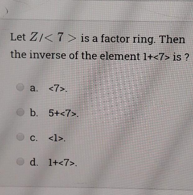 Solved Let Z[ is a factor ring. Then the inverse of the | Chegg.com