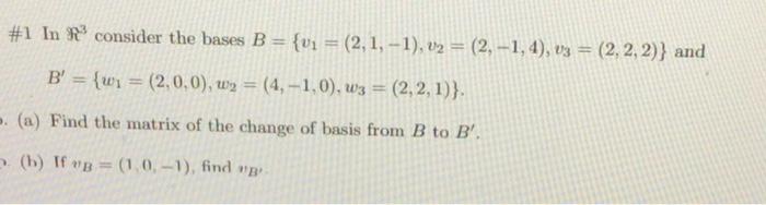 Solved #1 In ℜ3 consider the bases | Chegg.com