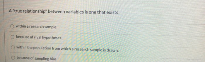 Solved A"true relationship between variables is one that | Chegg.com