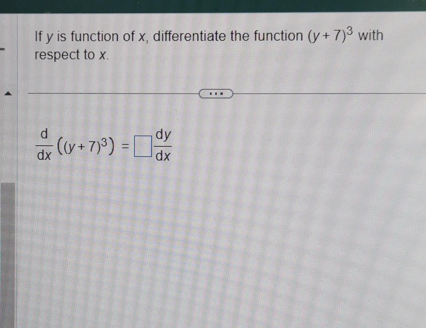 Solved If y is function of x, differentiate the function | Chegg.com