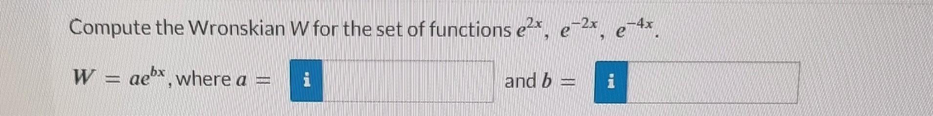 Solved Compute the Wronskian W for the set of functions | Chegg.com