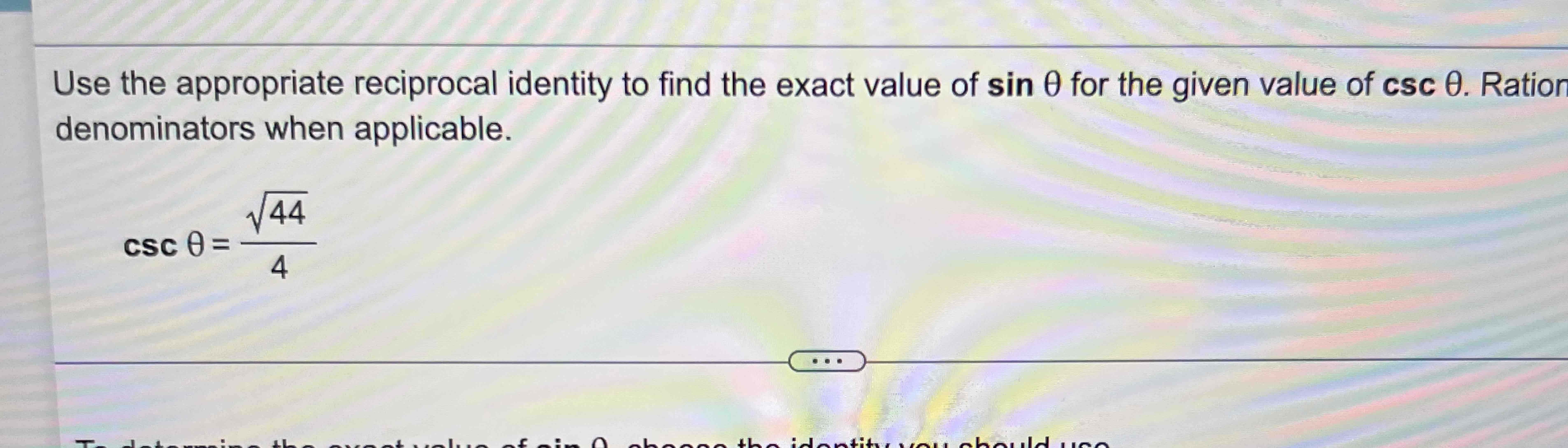 Solved Use the appropriate reciprocal identity to find the | Chegg.com