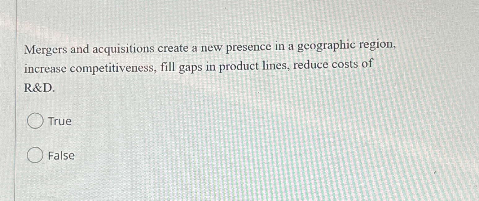 Solved Mergers and acquisitions create a new presence in a | Chegg.com