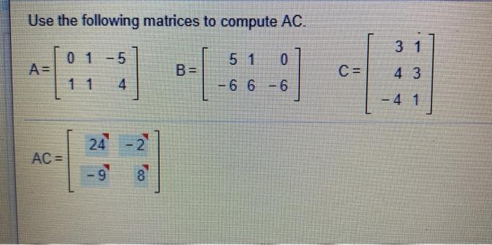 Solved Use the following matrices to compute AC. 3 1 0 1-5 5 | Chegg.com