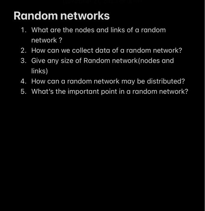Random networks 1. What are the nodes and links of a | Chegg.com