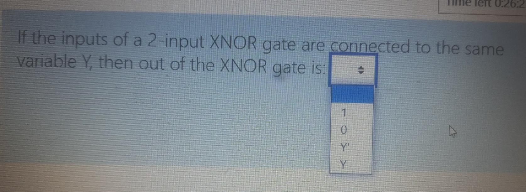 Solved le lert 0:26.2 If the inputs of a 2-input XNOR gate | Chegg.com