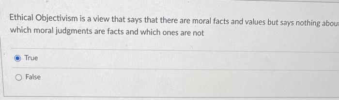 Solved Ethical Objectivism is a view that says that there | Chegg.com