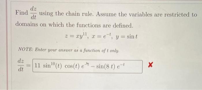 Solved Find dtdz using the chain rule. Assume the variables | Chegg.com