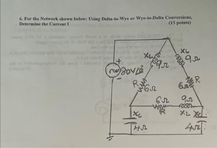Solved 6. For the Network shown below: Using Delta-to-Wye or | Chegg.com