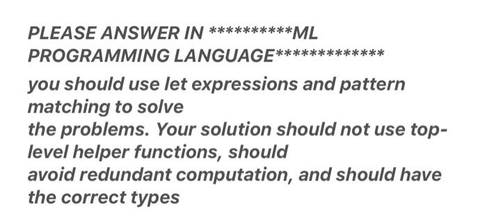 Solved PLEASE ANSWER IN ∗∗∗∗∗∗∗∗∗∗ML PROGRAMMING LANGUAGE | Chegg.com