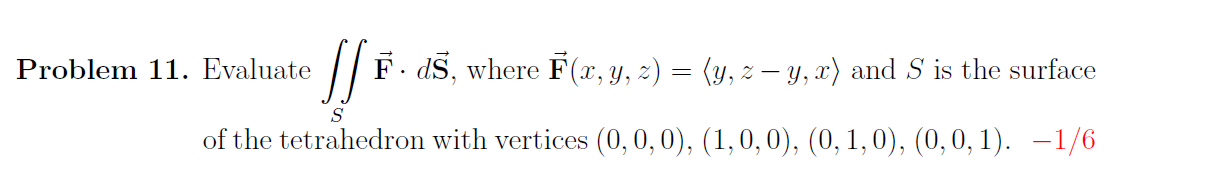 Solved Problem 11. ﻿Evaluate ∬Svec(F)*dvec(S), ﻿where | Chegg.com