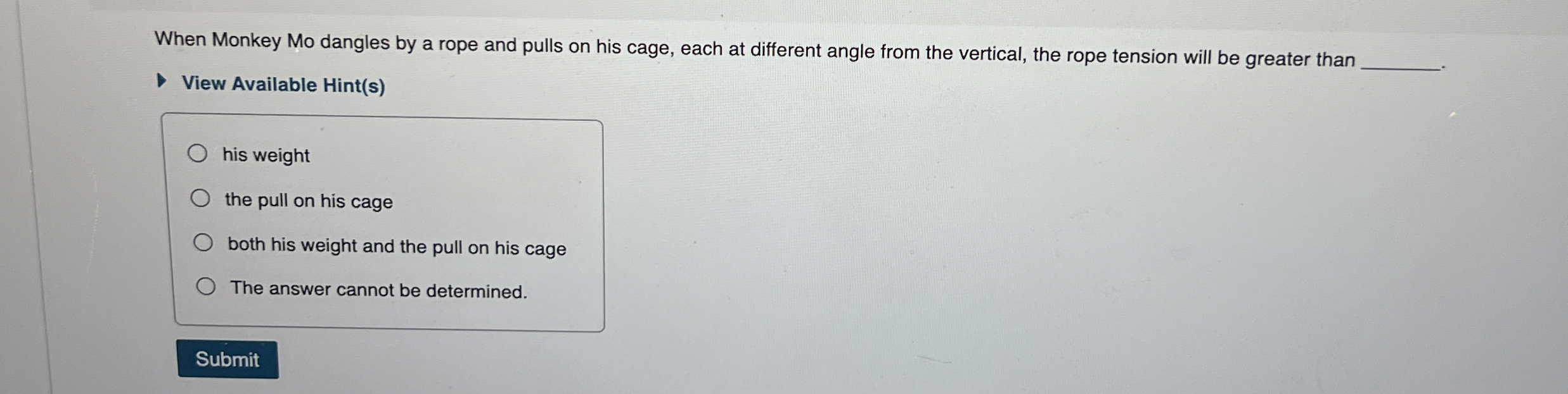 Solved When Monkey Mo dangles by a rope and pulls on his | Chegg.com