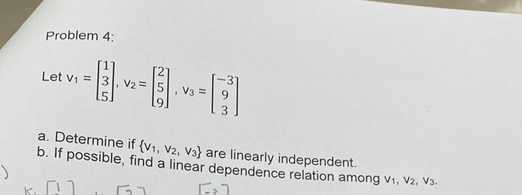 Solved Problem 4:Let v1=[135],v2=[259],v3=[-393]a. | Chegg.com