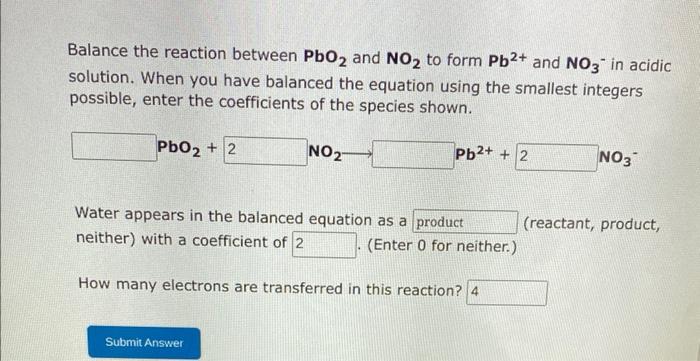 Solved Balance the reaction between PbO2 and NO2 to form | Chegg.com