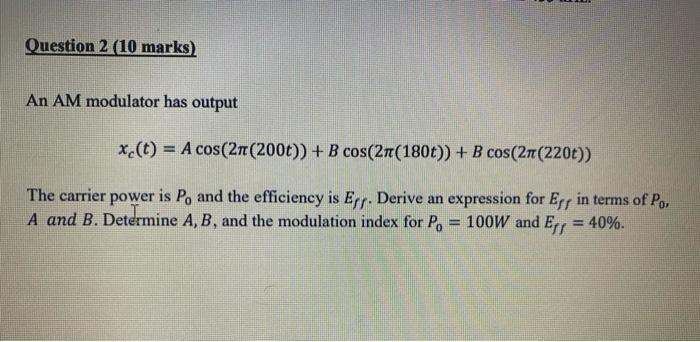Solved Question 2 (10 marks) An AM modulator has output | Chegg.com