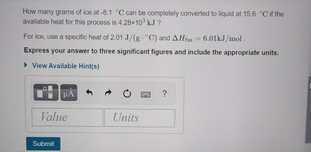 Solved How many grams of ice at -8.1 °C can be completely | Chegg.com